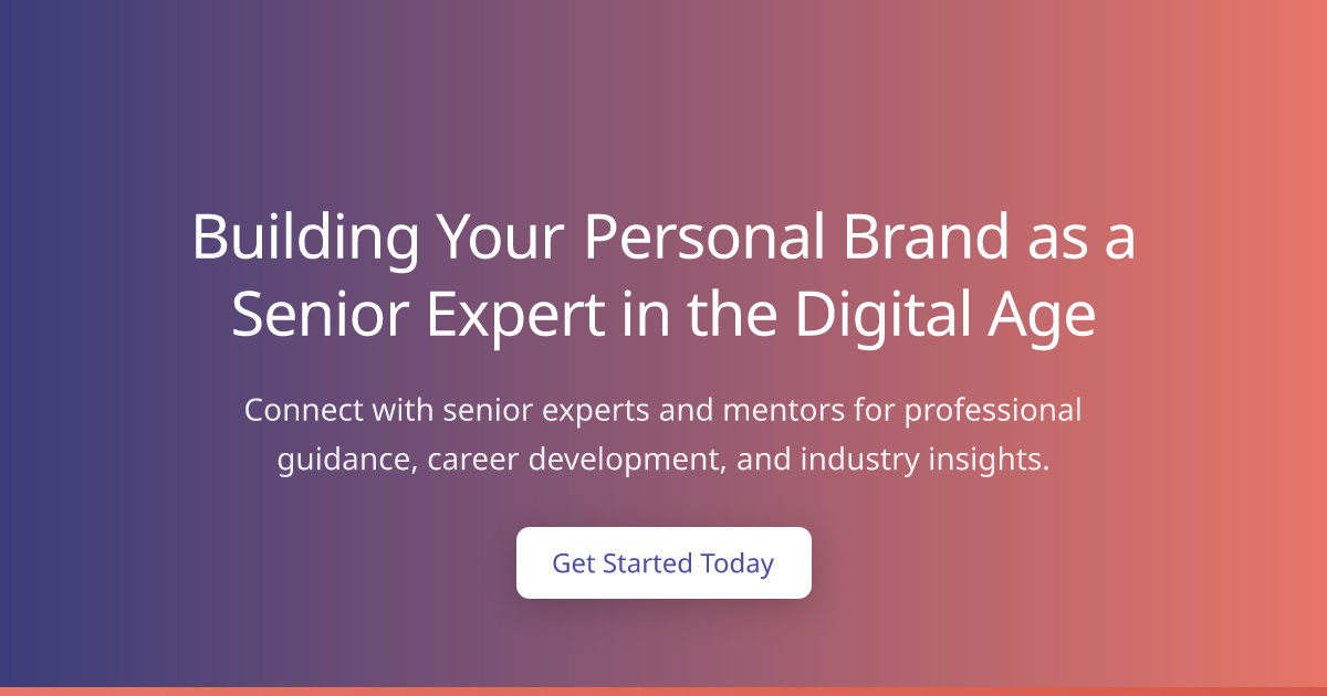 Building Your Personal Brand as a Senior Expert in the Digital Age ...